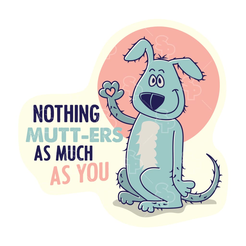 Sticker Pack | 12826 - Dog Sayings - Nothing Mutt-ers
