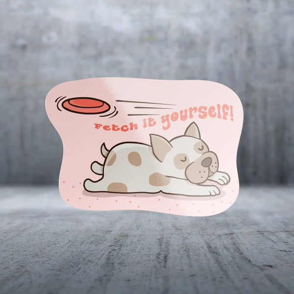 Sticker Pack | 14061 - Dog Sayings - Fetch It Yourself