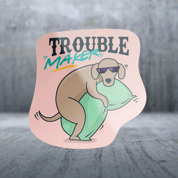 Sticker Pack | 14081 - Dog Sayings - Trouble Maker