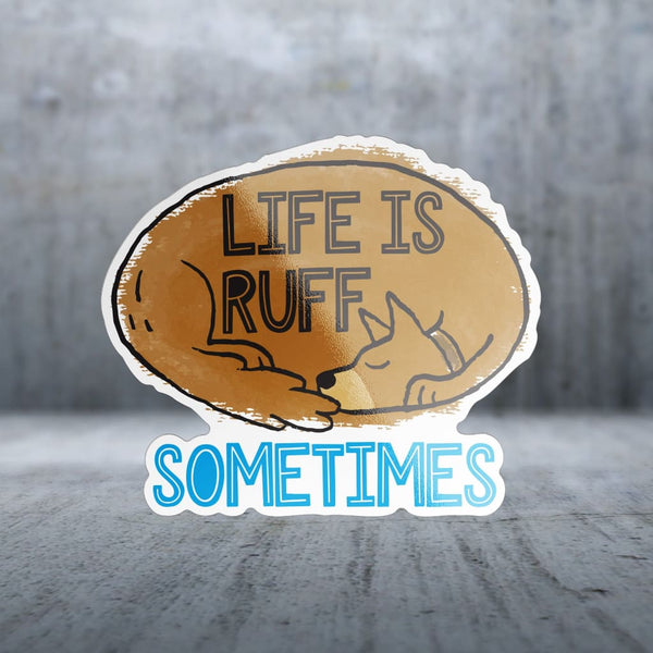 Sticker Pack | 14951 - Life Is Ruff Sometimes
