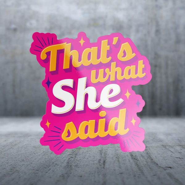 Sticker Pack | 15790 - Sayings - Thats What She Said
