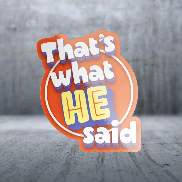 Sticker Pack | 15791 - Sayings - Thats What He Said